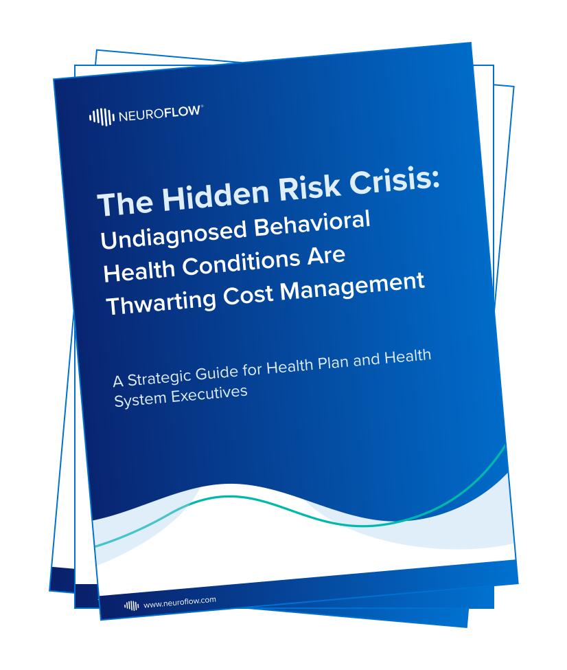 Exclusive Report: The Cost of Undiagnosed Behavioral Health Risk